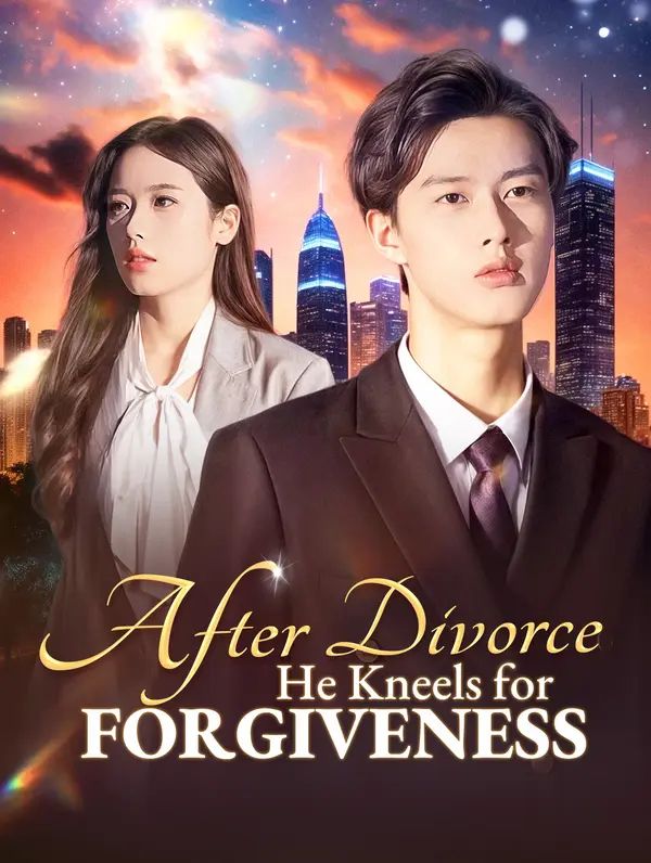 Watch After Divorce, He Kneels for Forgiveness - ShortFlix