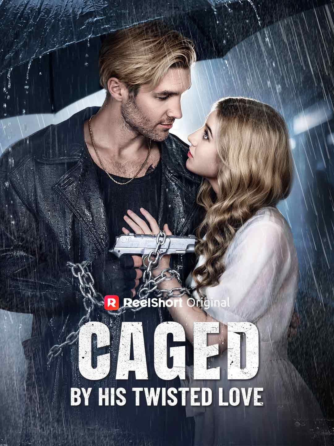 Watch Caged by His Twisted Love - ShortFlix