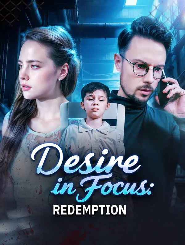 Watch Desire in Focus: Redemption - ShortFlix