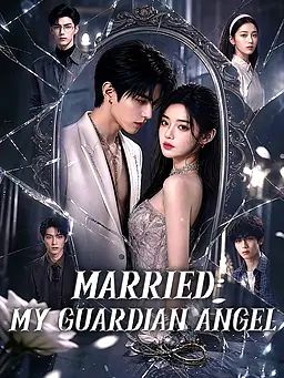 Watch Married My Guardian Angel - ShortFlix