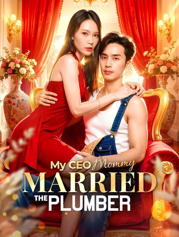 Watch My CEO Mommy Married the Plumber - ShortFlix