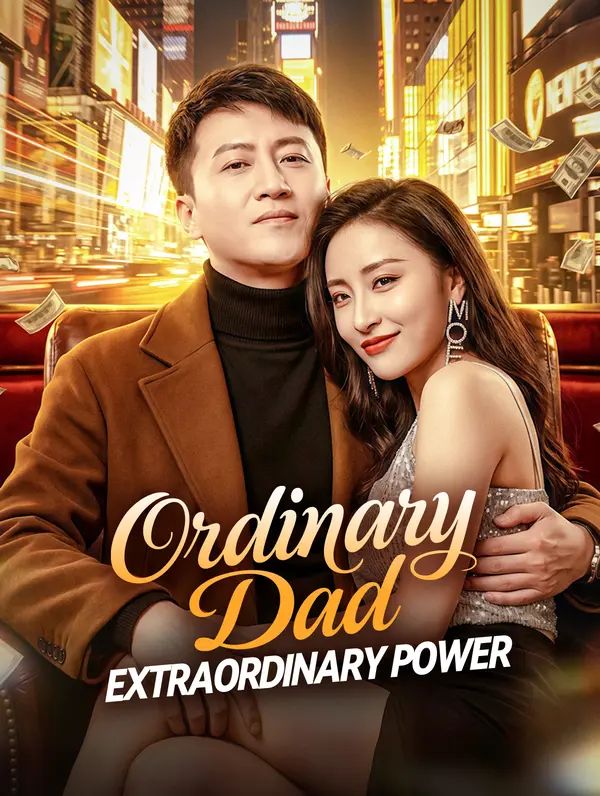 Watch Ordinary Dad, Extraordinary Power - ShortFlix