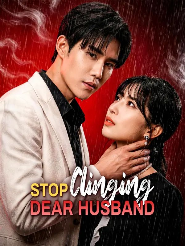 Watch Stop Clinging, Dear Husband - ShortFlix