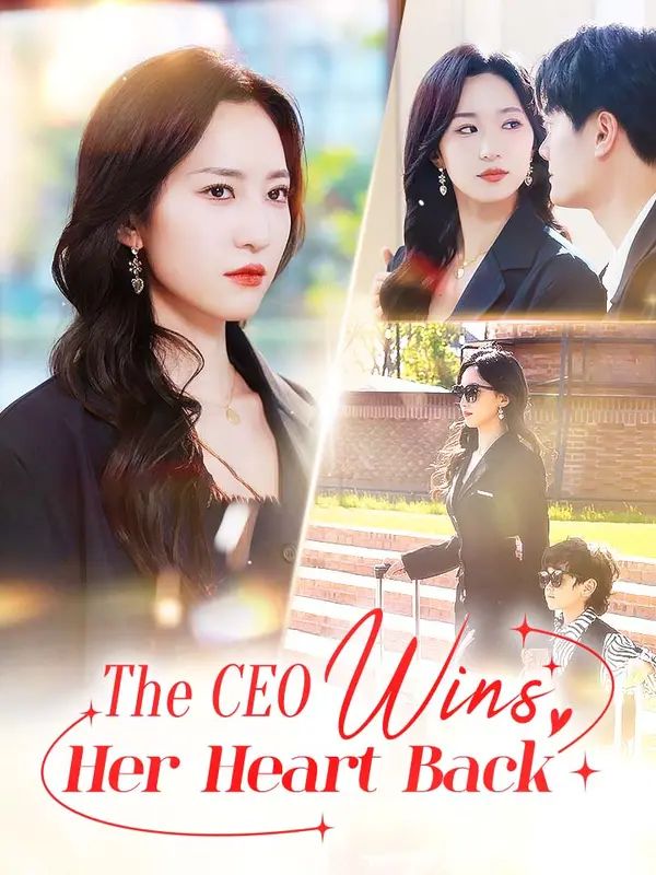 Watch The CEO Wins Her Heart Back - ShortFlix
