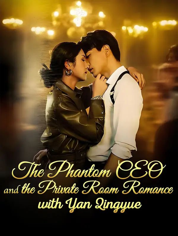 Watch The Phantom CEO and the Private Room Romance with Yan Qingyue ...