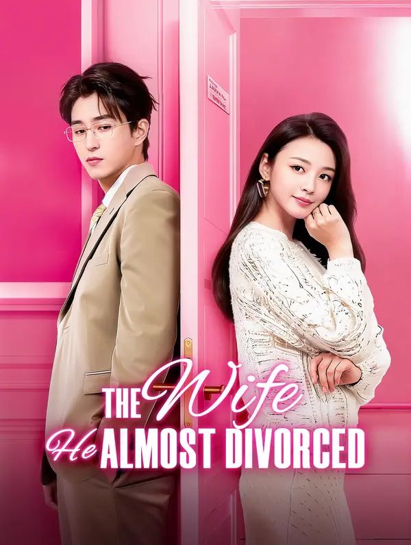 Watch The Wife He Almost Divorced - ShortFlix